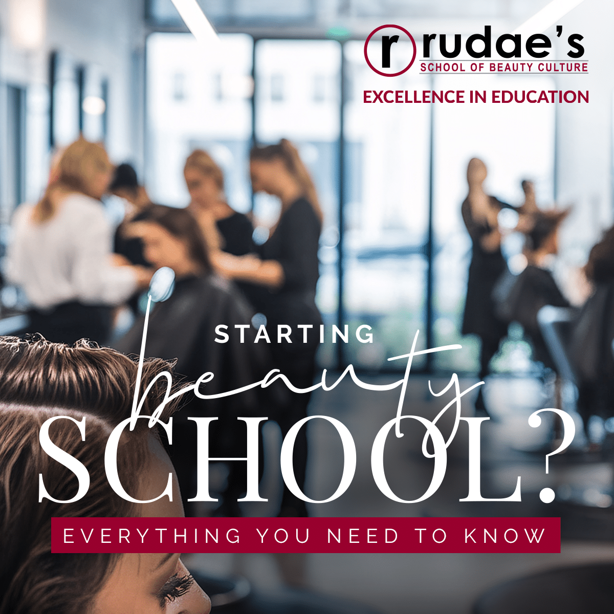 Everything You Need to Know to Start Beauty School | Rudae's School of ...